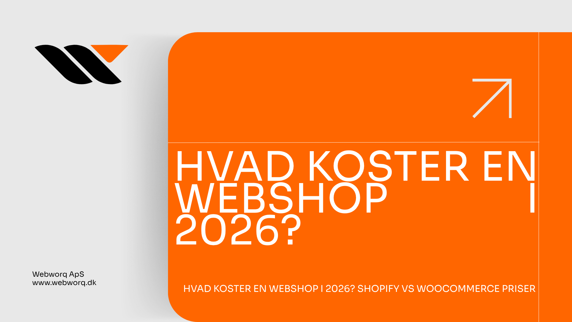 Hvad koster en webshop i 2026? Shopify vs WooCommerce priser | Webworq